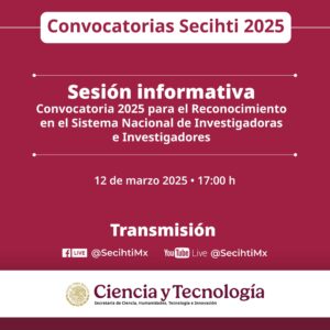 Sesión informativa “Convocatoria 2025 para el reconocimiento en el SNII” – SECIHTI